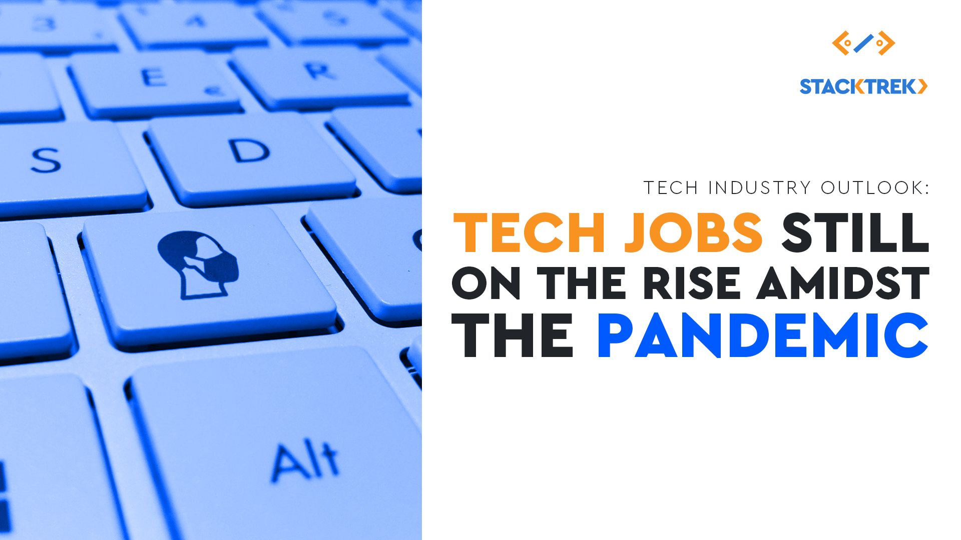 Tech Industry Outlook: Tech Jobs Still on the Rise Amidst the Pandemic